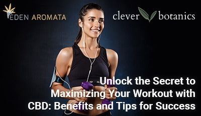 Unlock the Secret to Maximizing Your Workout with CBD: Benefits and Ti ...